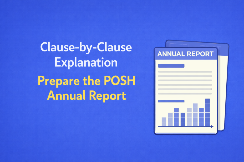 Prepare the POSH Annual Report: Clause-by-Clause Guide